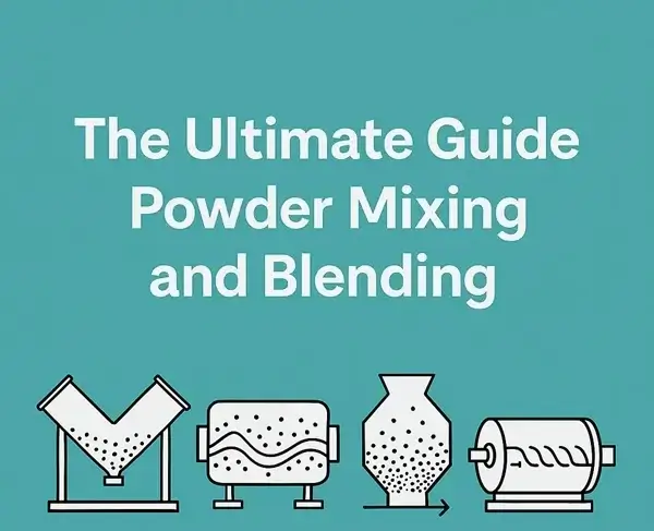 The Ultimate Guide to Powder Mixing and Blending - PowderTechnology info